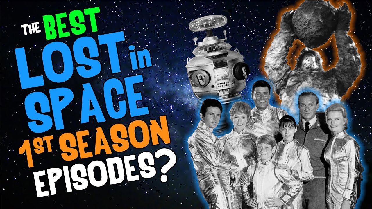 The Best LOST iN SPACE 1st Season Episodes? - Amazing Stories